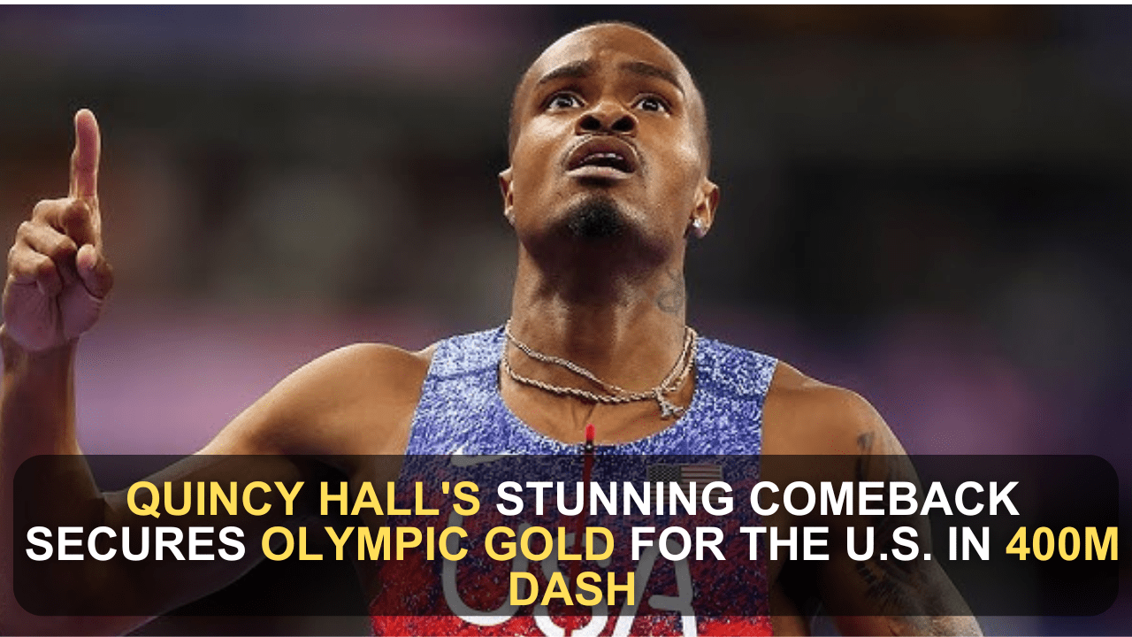 Quincy Hall's Stunning Comeback Secures Olympic Gold for the U.S. in ...