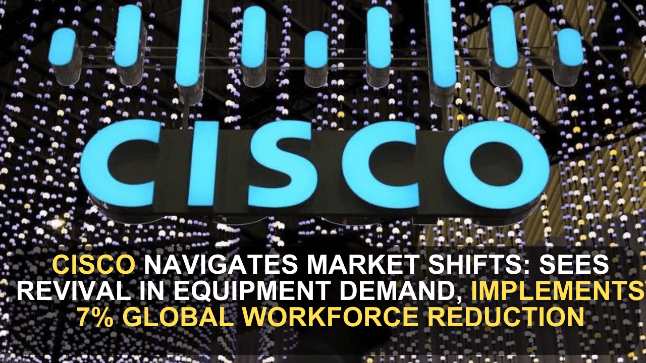 Cisco Navigates Market Shifts: Sees Revival in Equipment Demand ...