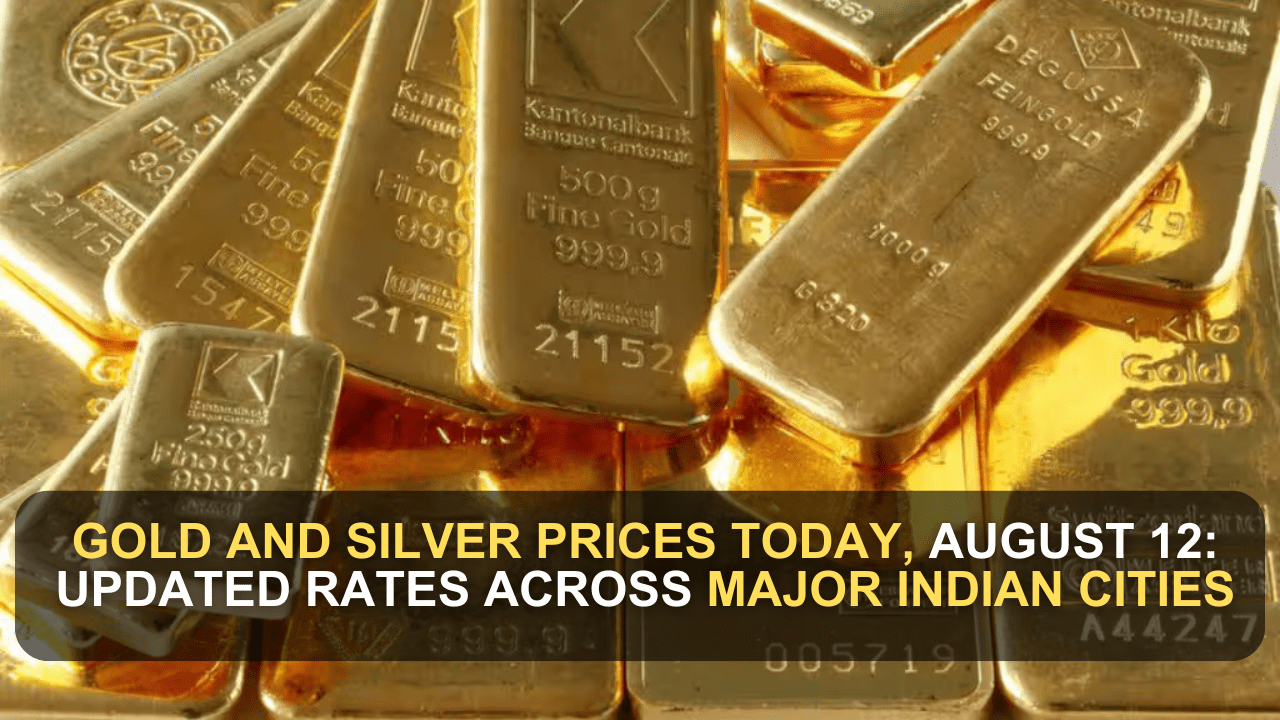 Gold and Silver Prices Today, August 12: Updated Rates Across Major ...