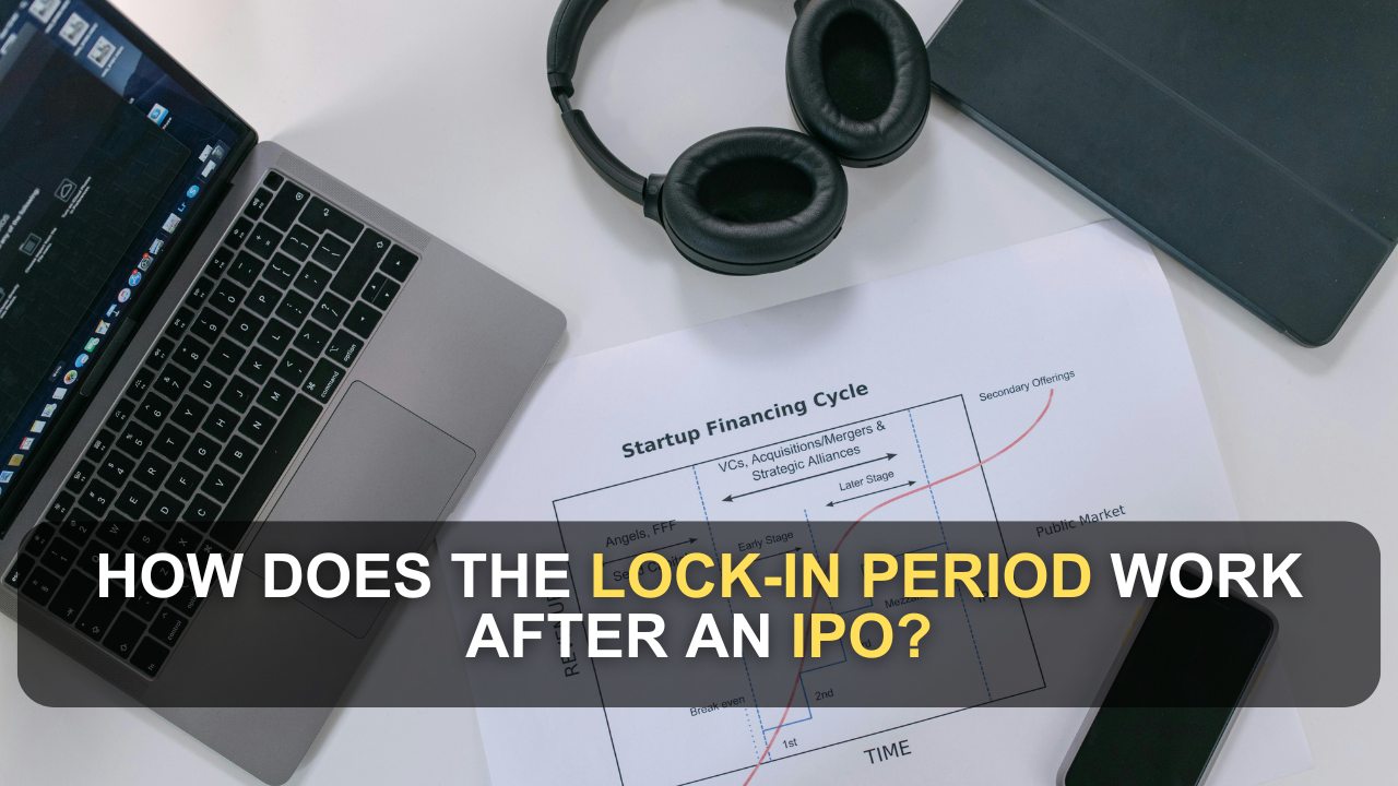 How Does the Lock-In Period Work After an IPO? - Aditya Singh Tharran