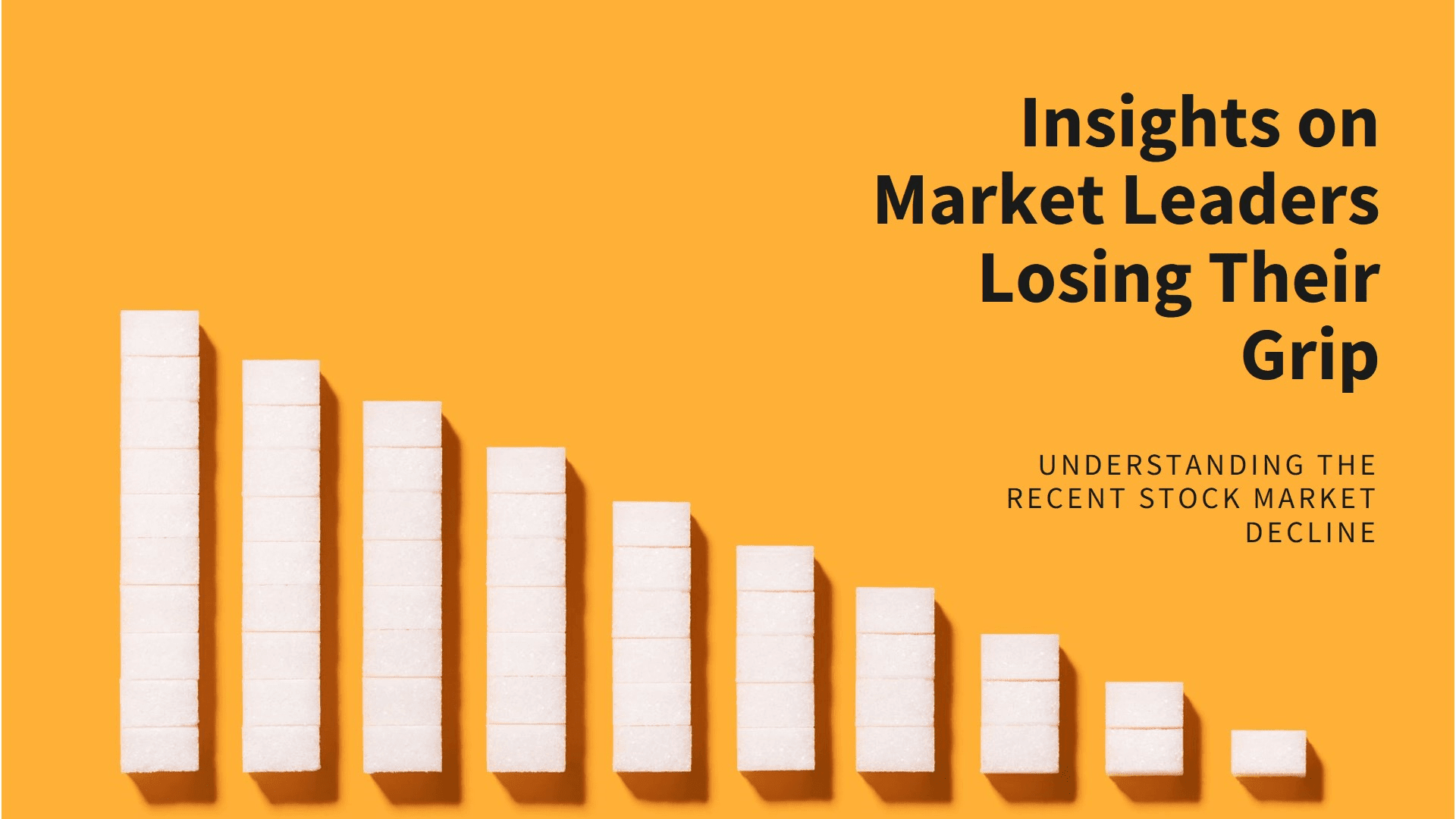 Why Are Market Leaders Losing Their Grip? Insights on the Recent Stock Market Decline - Aditya ...